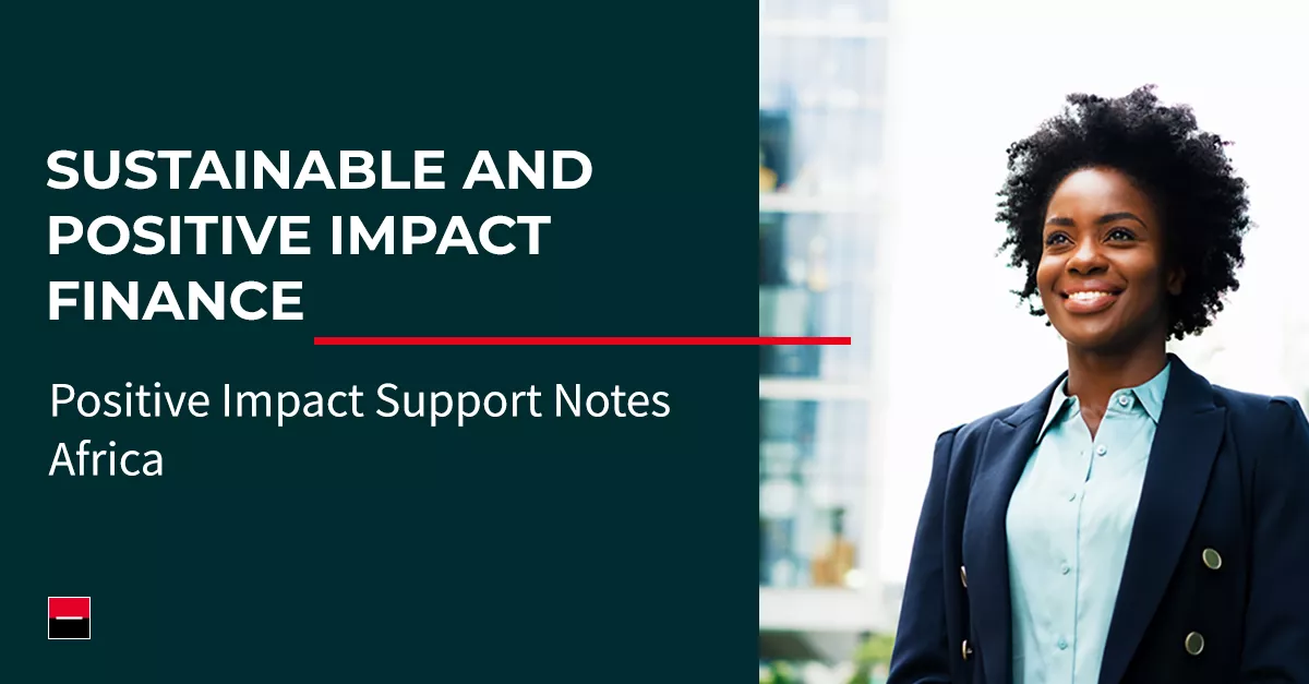“Positive Impact Support Notes – Africa”, combining financial ...